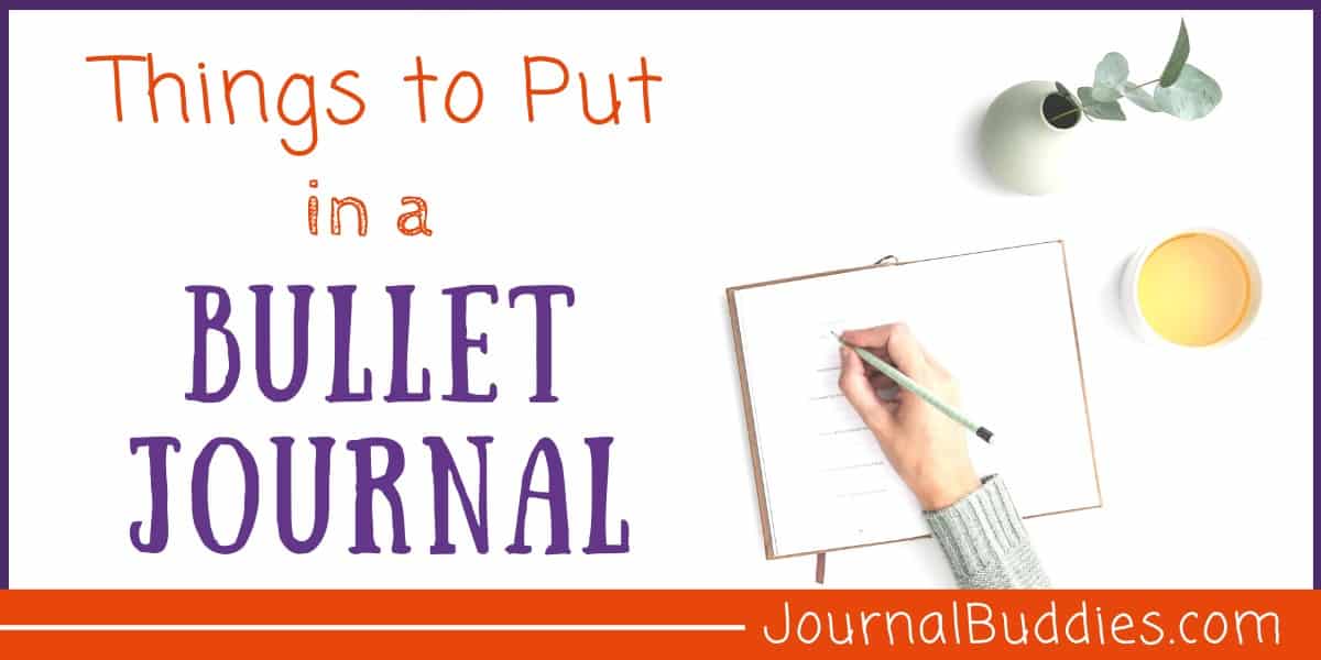 Things to Put in a Bullet Journal » JournalBuddies.com