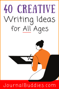 40 Daily Creative Writing Prompts for Adults » JournalBuddies.com