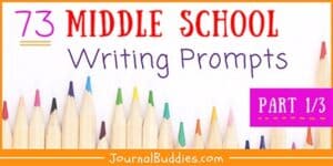 73 Writing Prompts for Kids (1/3) Middle School Writing (33 Ideas ...