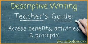 Descriptive Writing Practice Guide » JournalBuddies.com