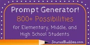 800+ Excellent Essay & Journal Prompt Generator Ideas » JournalBuddies.com