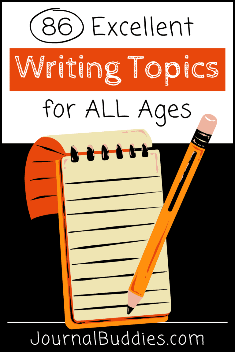 Excellent Topics for Writing (86 Ideas!) » JournalBuddies.com
