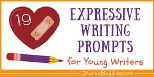19 Expressive Writing Prompts (+ Tips!) » JournalBuddies.com