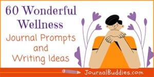 34 Helpful Mental Health Journal Prompts » JournalBuddies.com