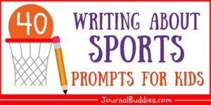 51 Super Physical Education Writing Prompts » JournalBuddies.com