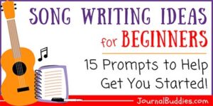 15 Super Songwriting Ideas for Beginners » JournalBuddies.com