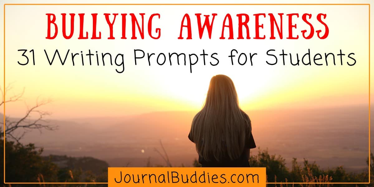46 Free Bullying Writing Prompts Students (Updated) » JournalBuddies.com