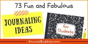 73 Fun Journaling Ideas for Students » JournalBuddies.com