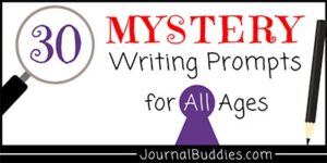 30 Mystery Writing Prompts for Inspiration » JournalBuddies.com