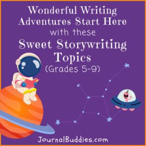 Story Writing Topics for Grade 5, 6, 7, 8, and 9 » JournalBuddies.com