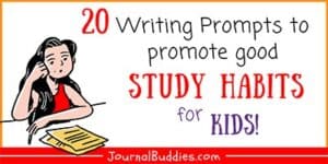 Study for Kids 3 Habits & 20 Writing Prompts » JournalBuddies.com