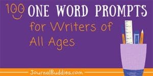 100 Wonderful One Word Prompts for Writers » JournalBuddies.com
