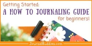 How to Journaling Guide » JournalBuddies.com