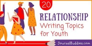 20 Healthy Relationship Topics for Youth » JournalBuddies.com