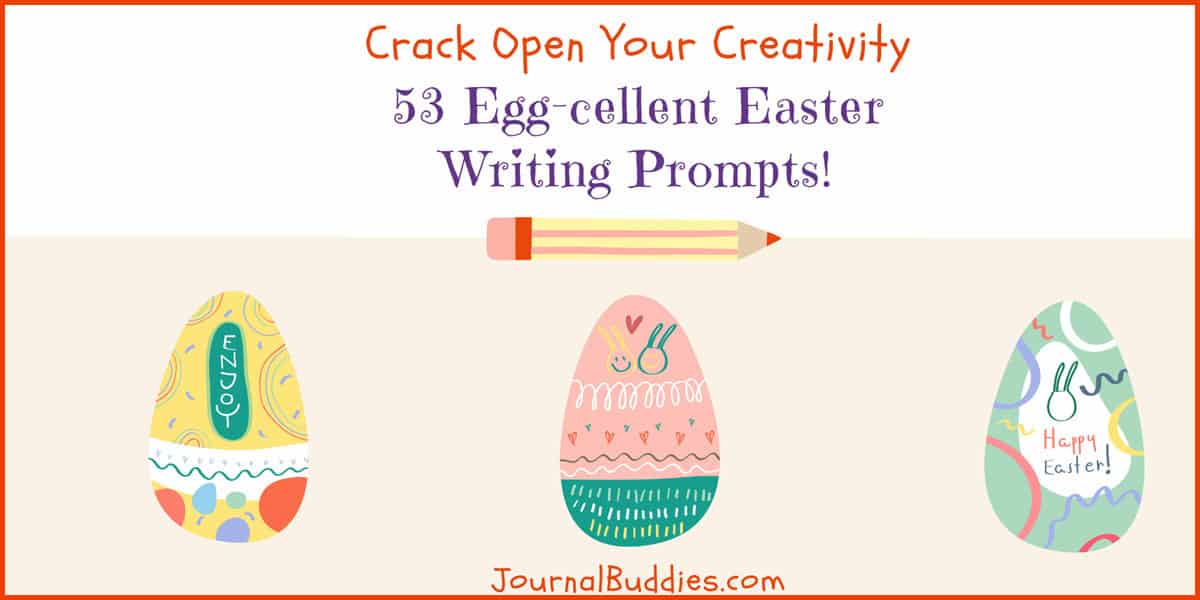 53 Fun Easter Writing Prompts » JournalBuddies.com