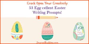 53 Fun Easter Writing Prompts » JournalBuddies.com