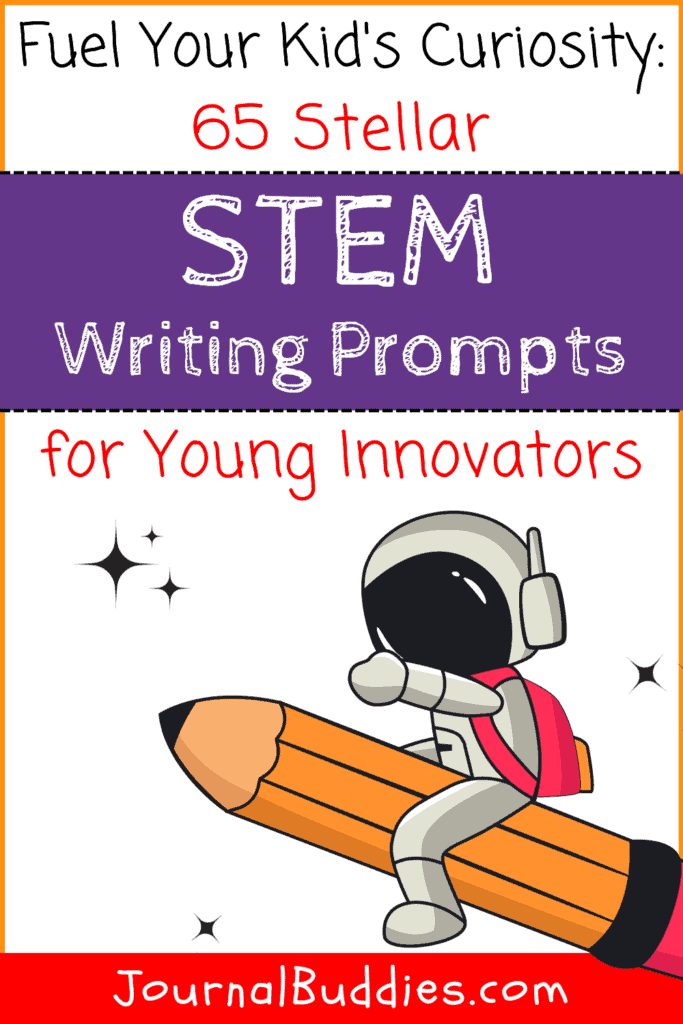 65 Great STEM Writing Prompts for Students (Updated) » JournalBuddies.com