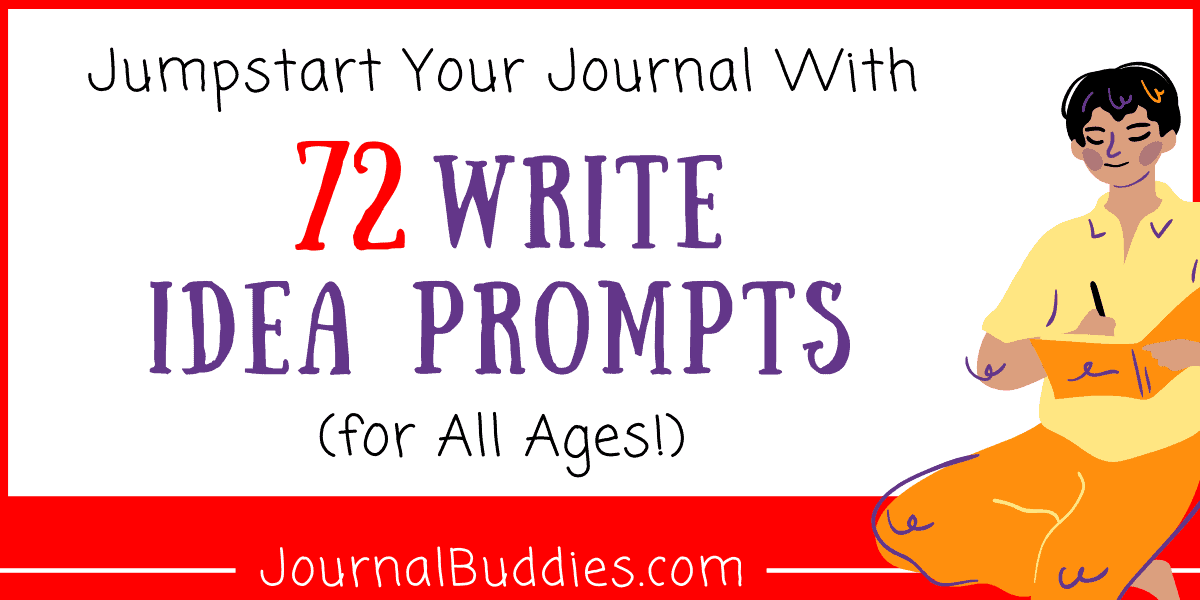 72 Write Idea Prompts for All Ages » JournalBuddies.com