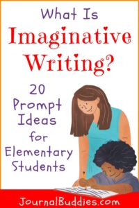 48 Incredible Imaginative Writing Prompts » JournalBuddies.com