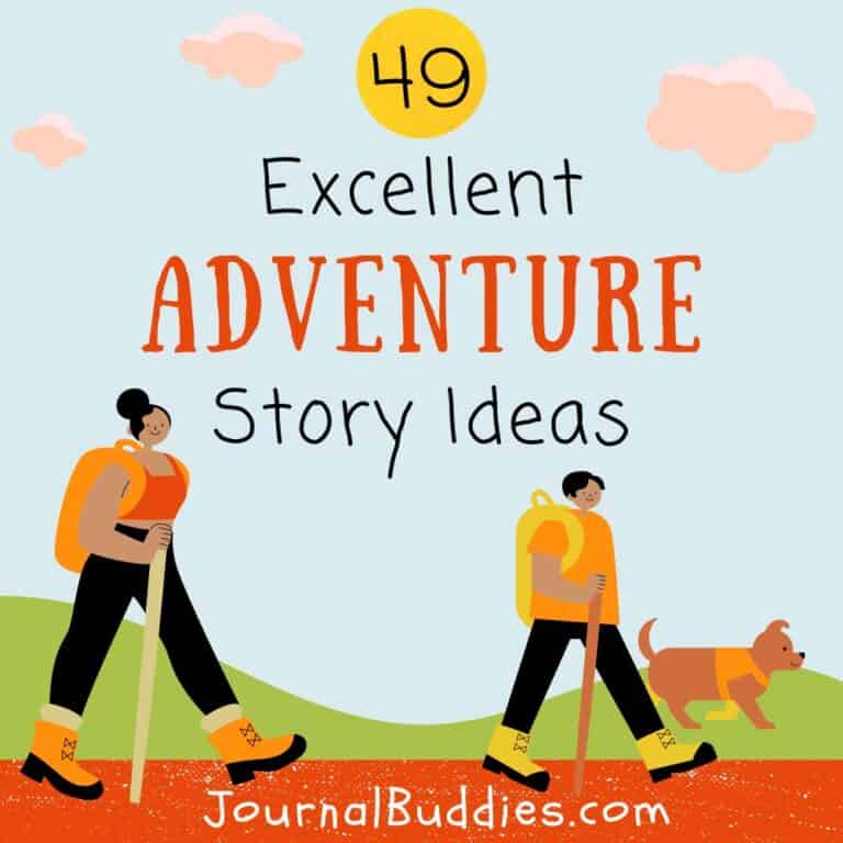 49 Excellent Adventure Story Ideas (Newly Updated) » JournalBuddies.com