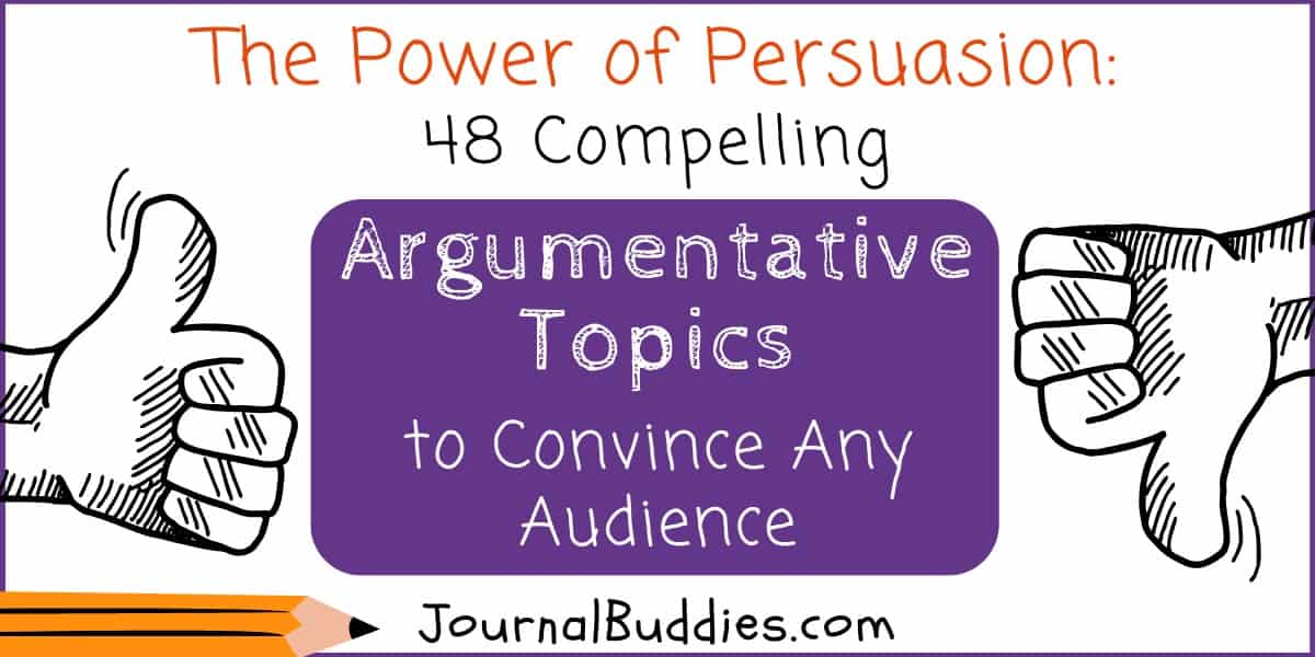 55 Great Argumentative Topics » JournalBuddies.com