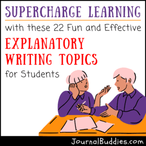 22 Explanatory Writing Prompts » JournalBuddies.com