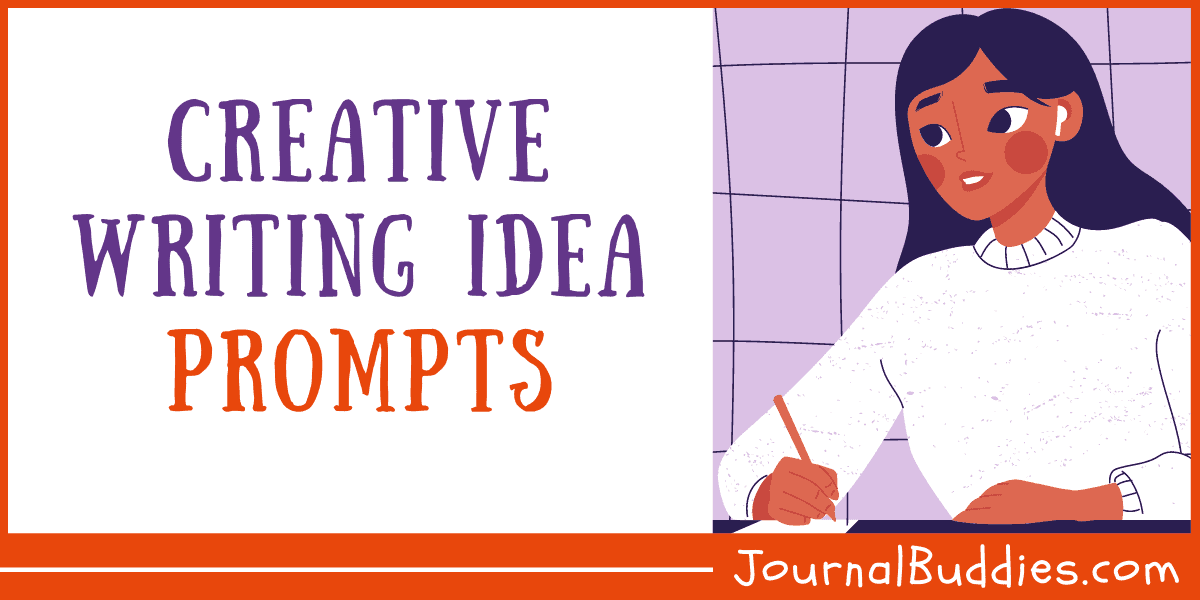 List of Creative Writing Prompts (53 Awesome Ideas!) » JournalBuddies.com
