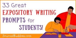 33 Excellent Expository Writing Prompts » JournalBuddies.com