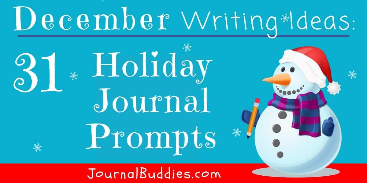 31 Fun December Writing Prompts » JournalBuddies.com