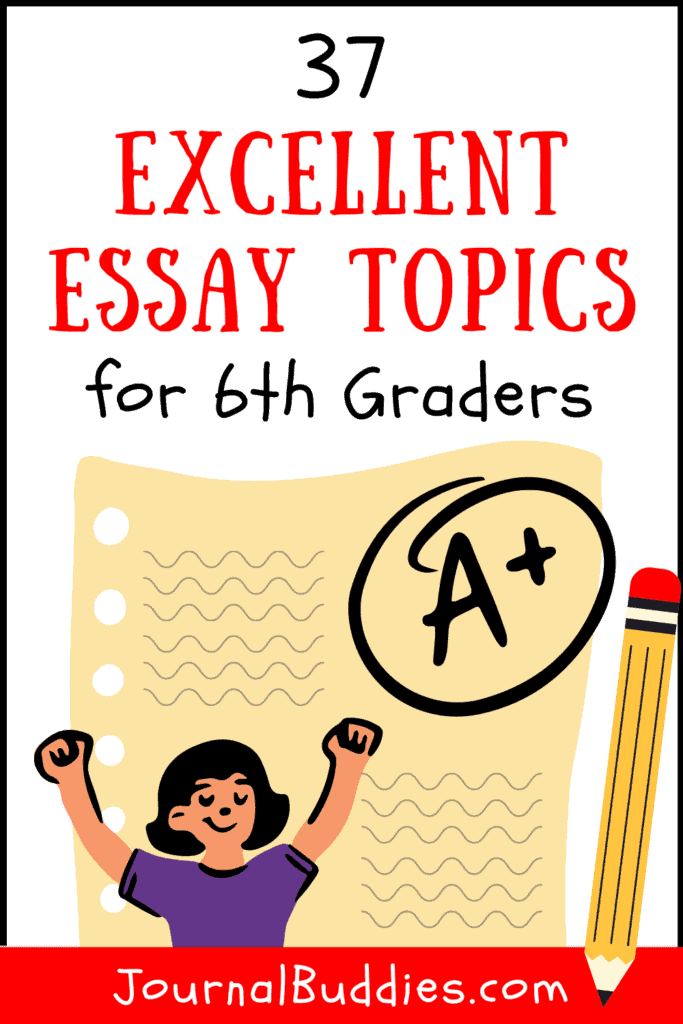 Excellent Essay Topics for 6th Graders » JournalBuddies.com