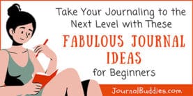 33 Fabulous Journaling Ideas for Beginners » JournalBuddies.com