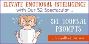 52 Spectacular SEL Journal Prompts » JournalBuddies.com