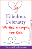 30 Fabulous February Writing Prompts for Kids » JournalBuddies.com