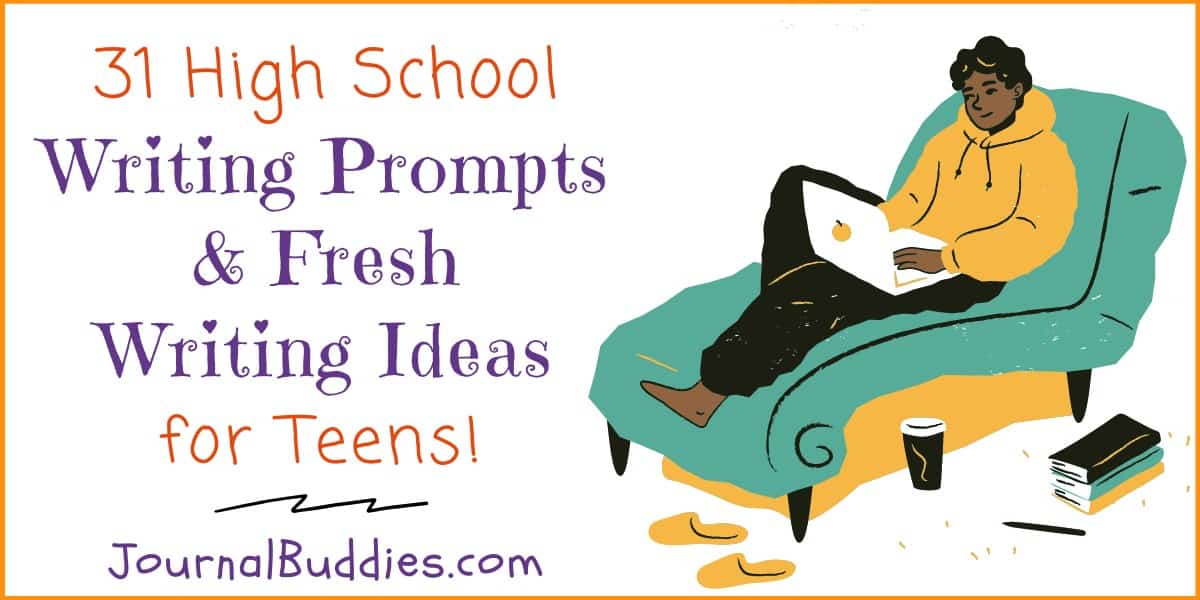 31 Free High School Writing Prompts for 9th Graders » JournalBuddies.com