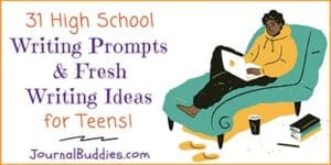 30 Creative Writing Prompts High School » JournalBuddies.com