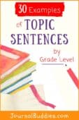 30 Examples of Topic Sentences (by grade level) » JournalBuddies.com