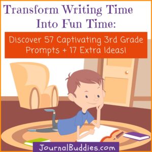 57 Exciting 3rd Grade Writing Prompts (Updated!) » JournalBuddies.com