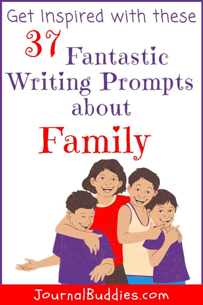 37 Fantastic Writing Prompts about Family » JournalBuddies.com