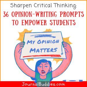 36 Opinion Writing Prompts for Students » JournalBuddies.com
