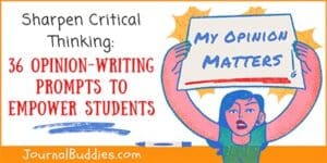 36 Opinion Writing Prompts for Students » JournalBuddies.com