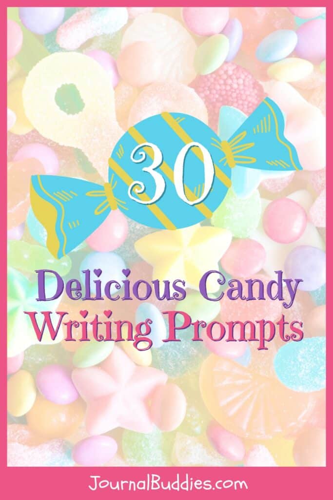 31 Free Candy Writing Prompts (Tasty!) » JournalBuddies.com