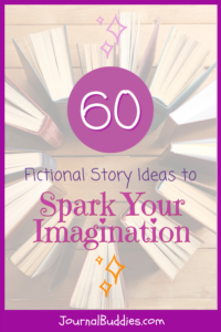 60 Fictional Story Ideas to Spark Your Imagination » JournalBuddies.com