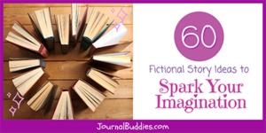60 Fictional Story Ideas to Spark Your Imagination » JournalBuddies.com