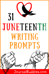 31 Juneteenth Writing Prompts (Free) » JournalBuddies.com