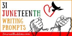 31 Juneteenth Writing Prompts (Free) » JournalBuddies.com