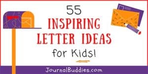 55 Inspiring Letter Ideas for Kids » JournalBuddies.com