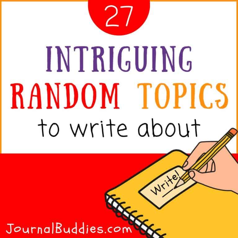 27 Intriguing Random Topics to Write About » JournalBuddies.com