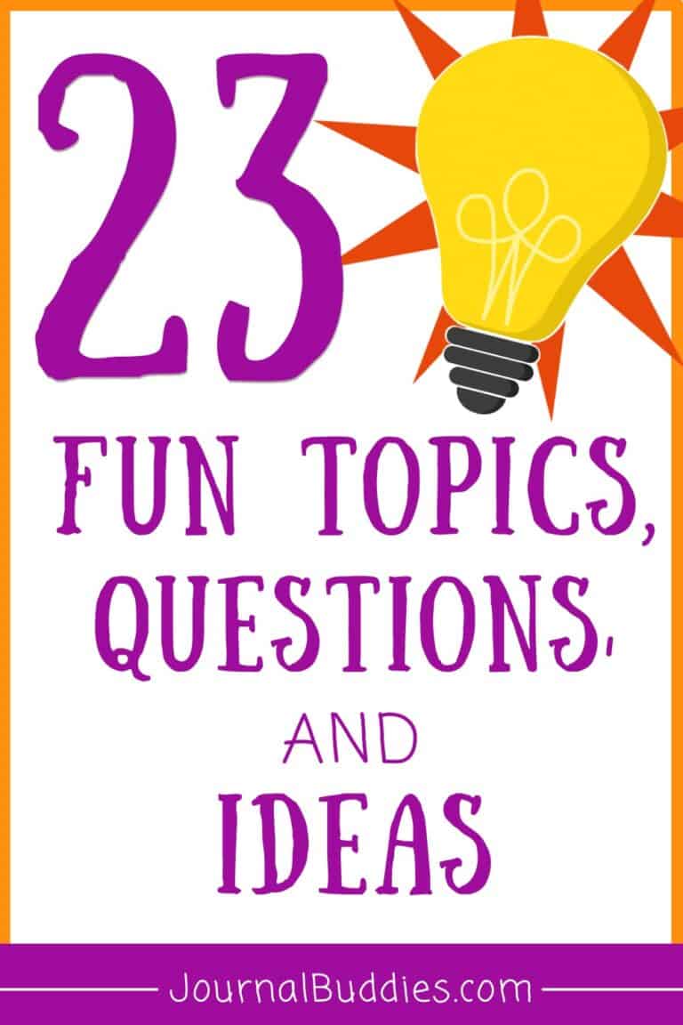 23 Fun Topics, Questions, and Ideas for You » JournalBuddies.com