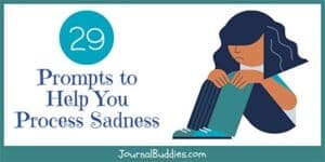 29 Sad Writing Prompts to Help You Release and Heal » JournalBuddies.com