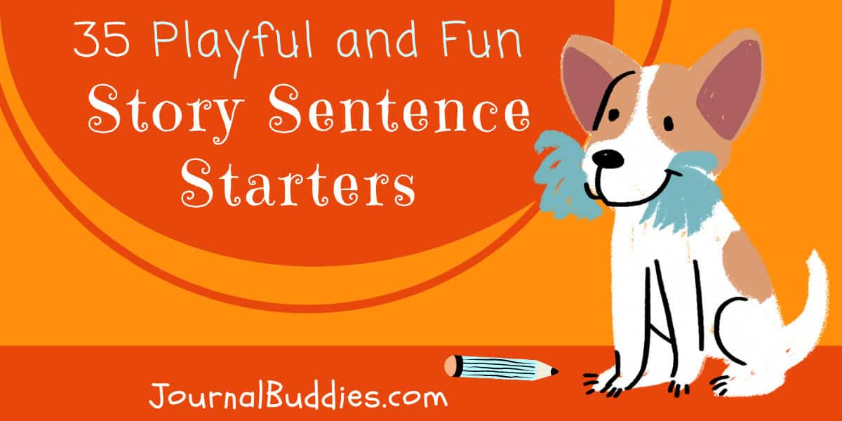 35 Good Sentence Starters (Free) | JournalBuddies.com